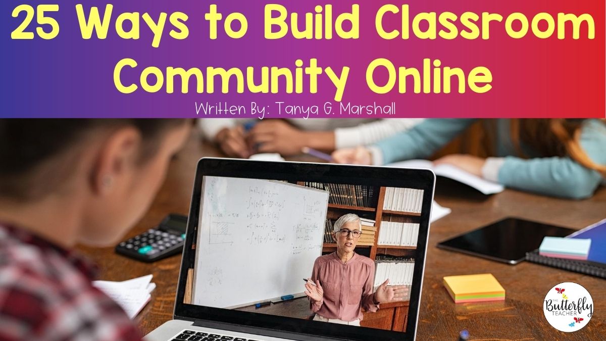 25 Ways to Build Classroom Community Online - The Butterfly Teacher